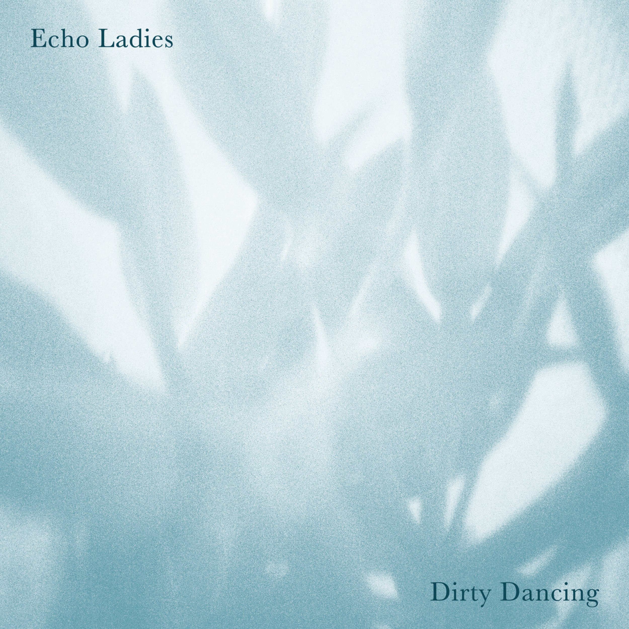 Echo Ladies - "Dirty Dancing" - Space Echo