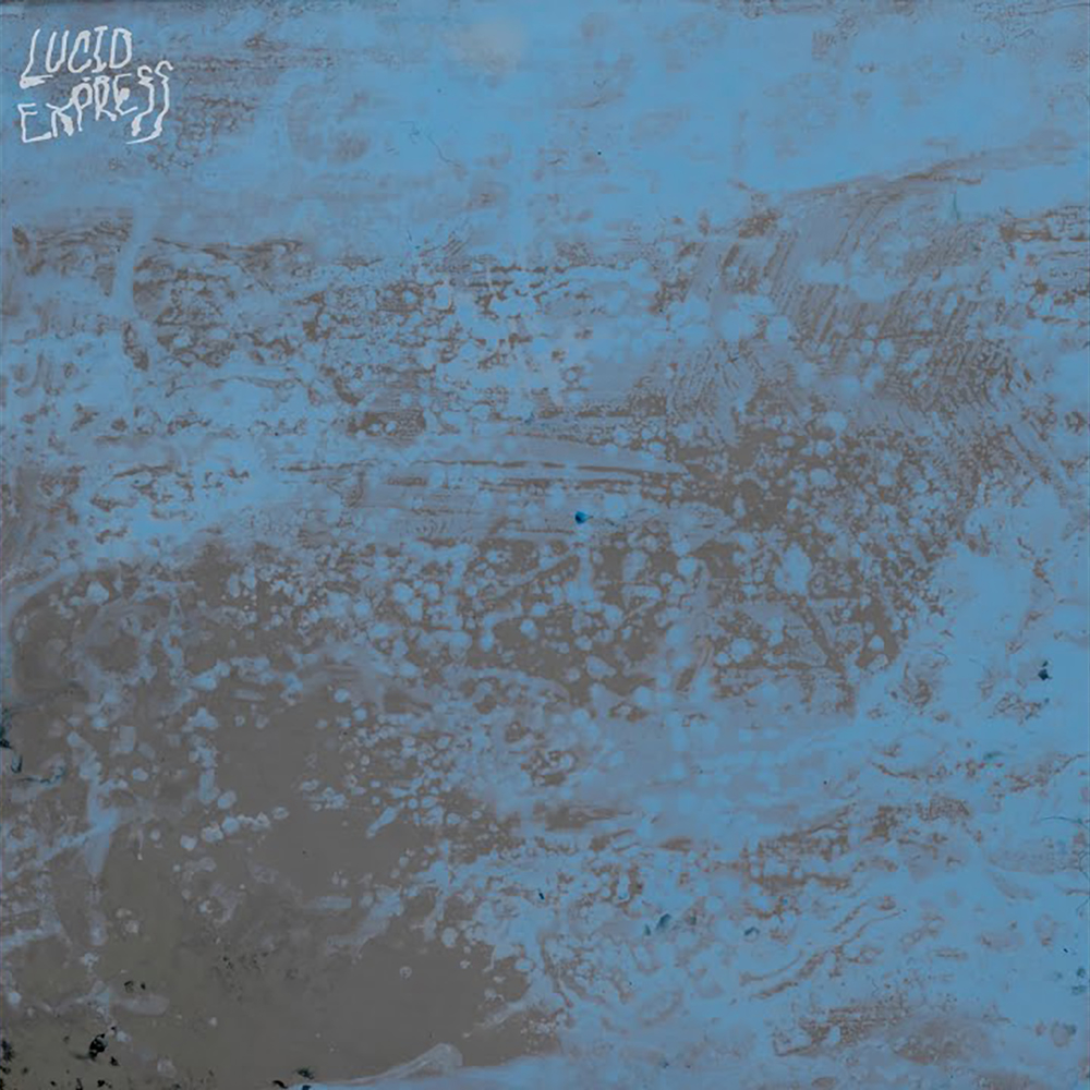 Lucid Express - "Something Blue" - Space Echo